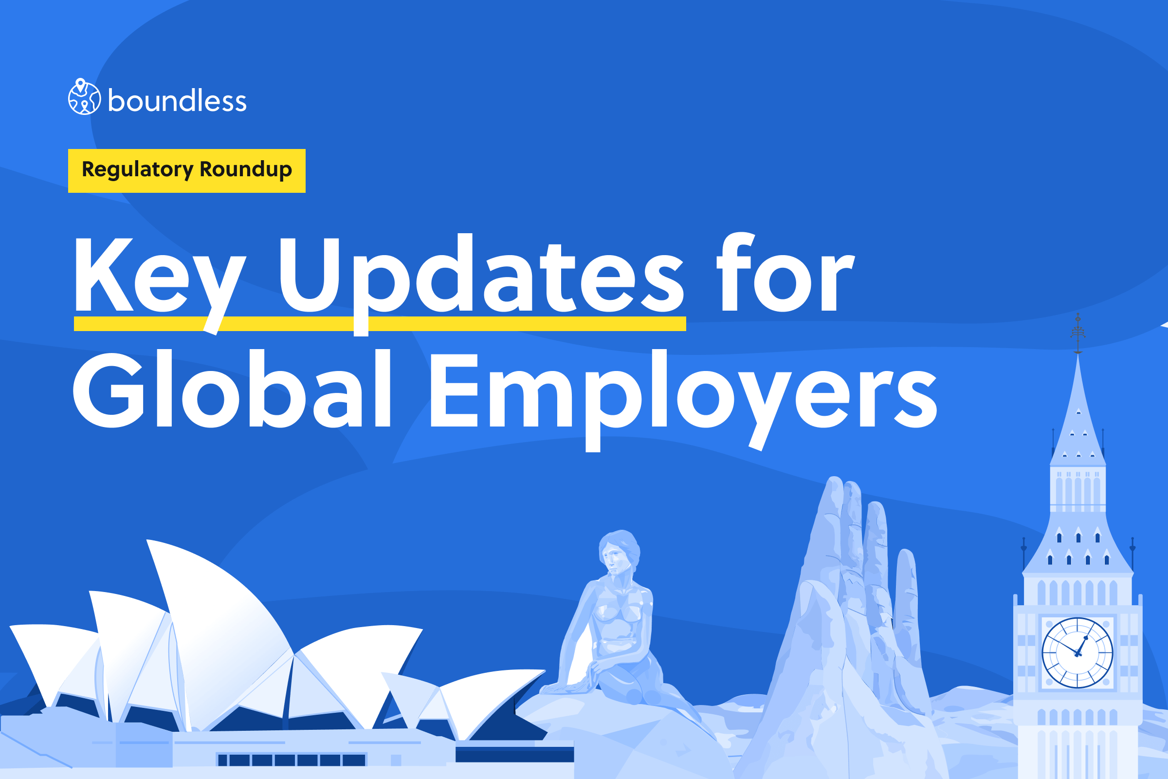 Regulatory Roundup: Key Updates for Global Employers - Boundless