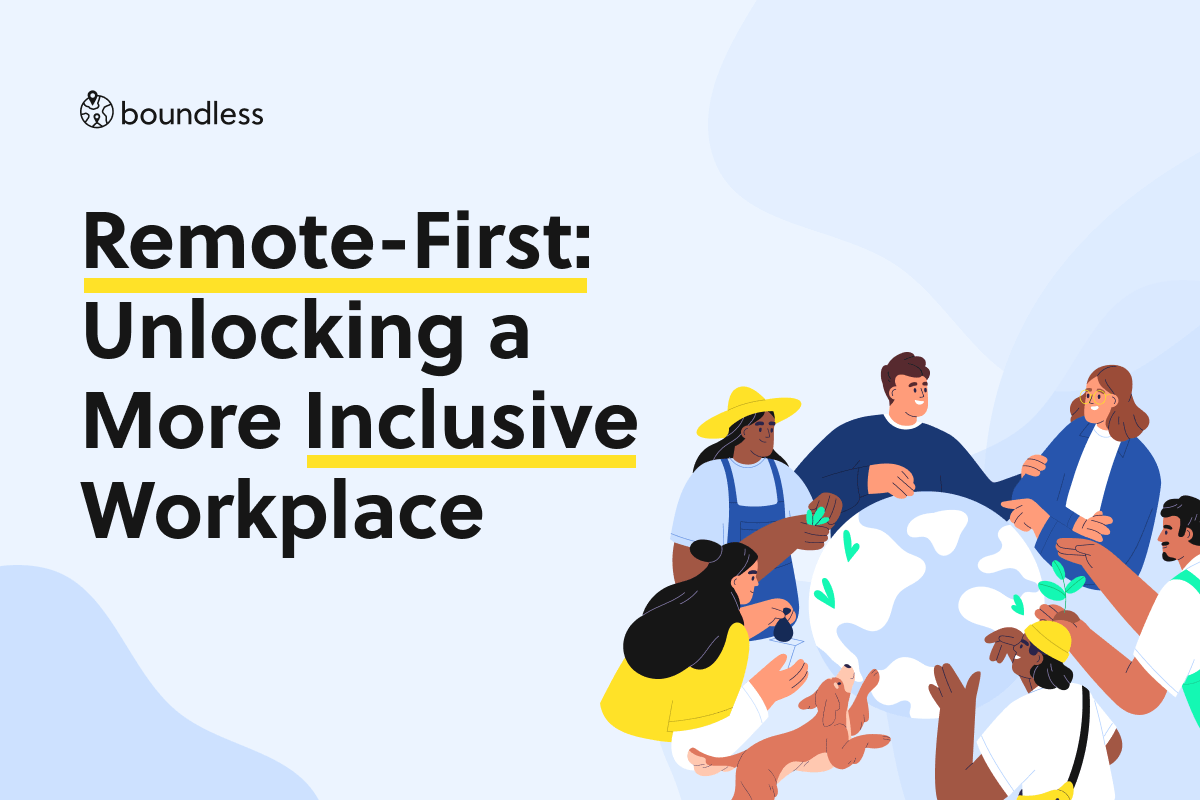Remote-First: Unlocking a More Inclusive Workplace - Boundless